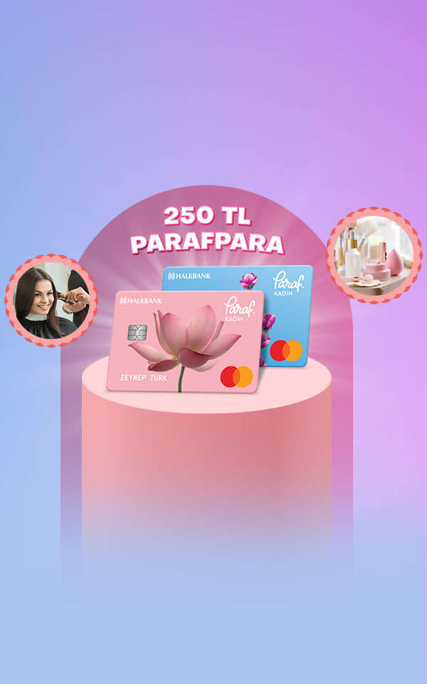Paraf Kadın'a Özel Kuaför ve Kozmetik Harcamalarına 250 TL ParafPara