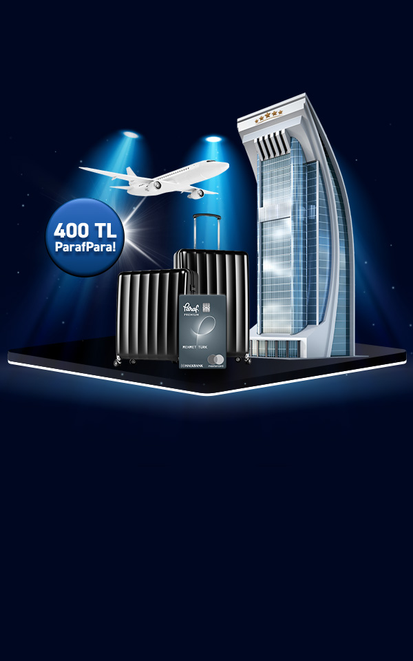 Paraf Premium'a Özel Seyahat ve Konaklama Sektöründe 400 TL ParafPara