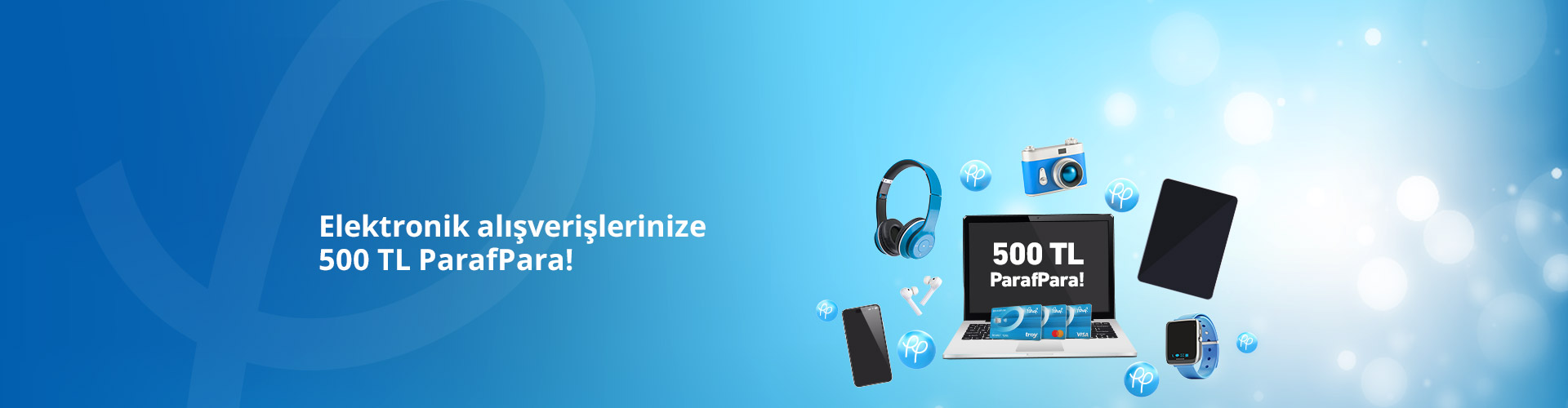 Elektronik Alışverişlerinize Özel 500 TL ParafPara
